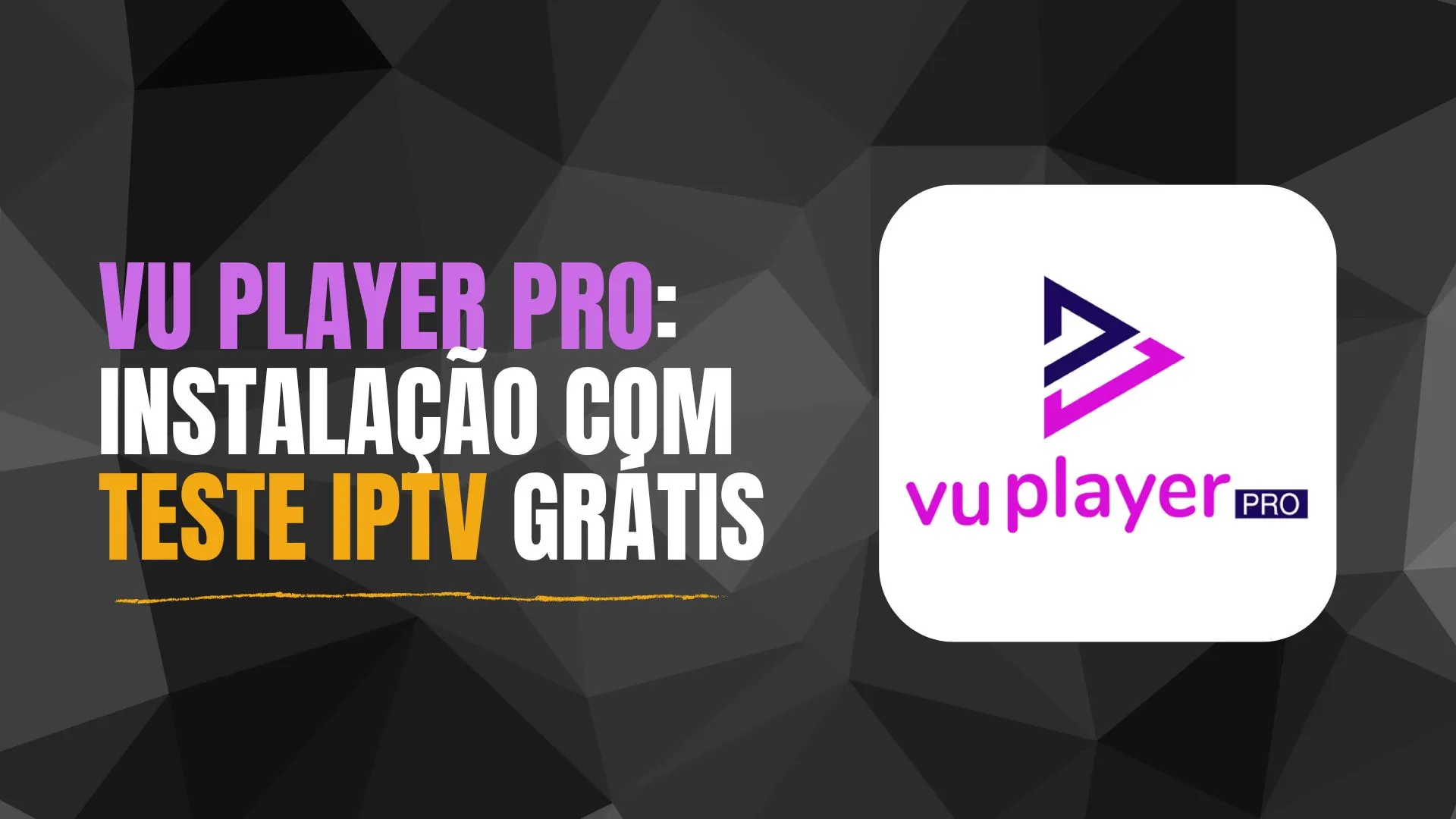 VU Player Pro IPTV: Como Instalar e Realizar um Teste Grátis